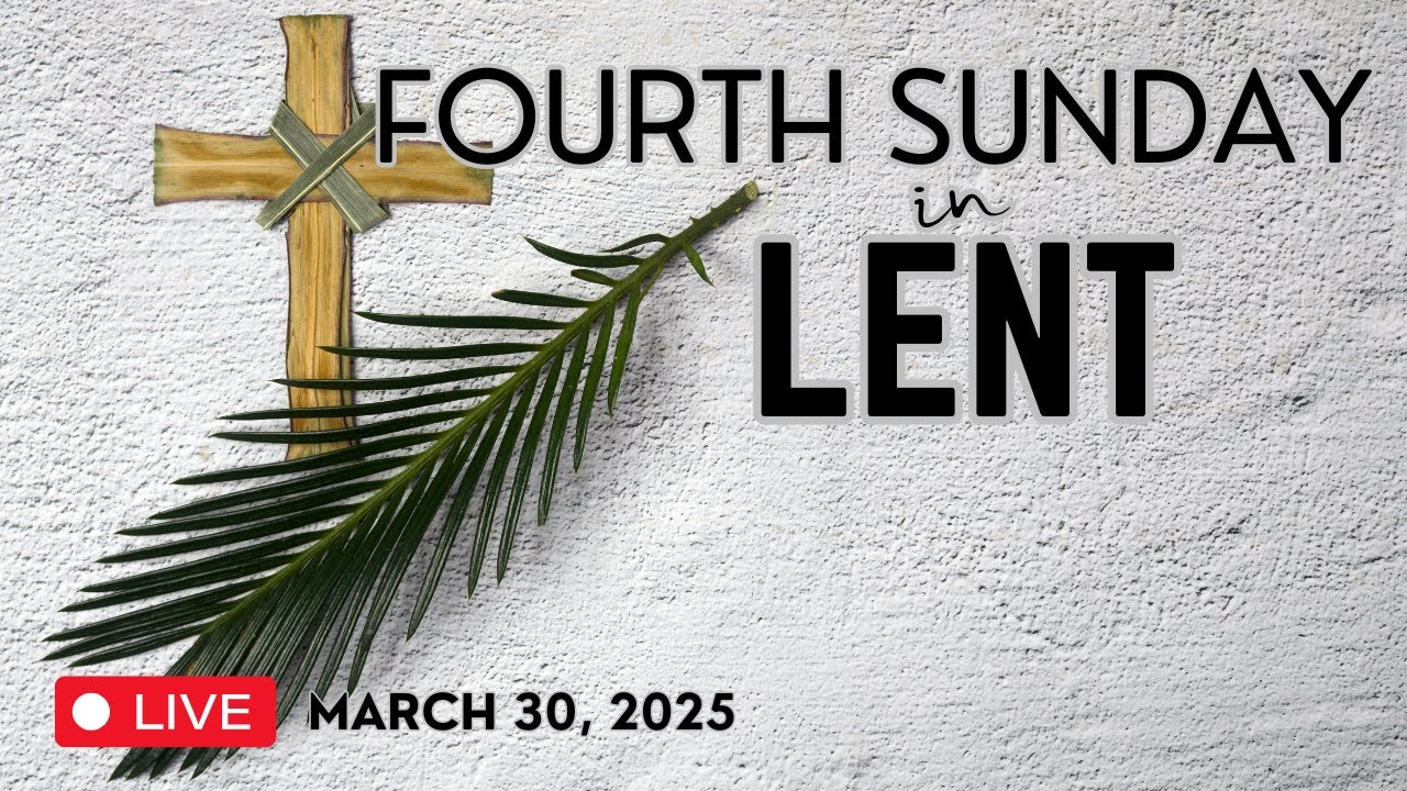 Sunday Worship, Fourth Sunday in Lent, March 30, 2025 - YouTube