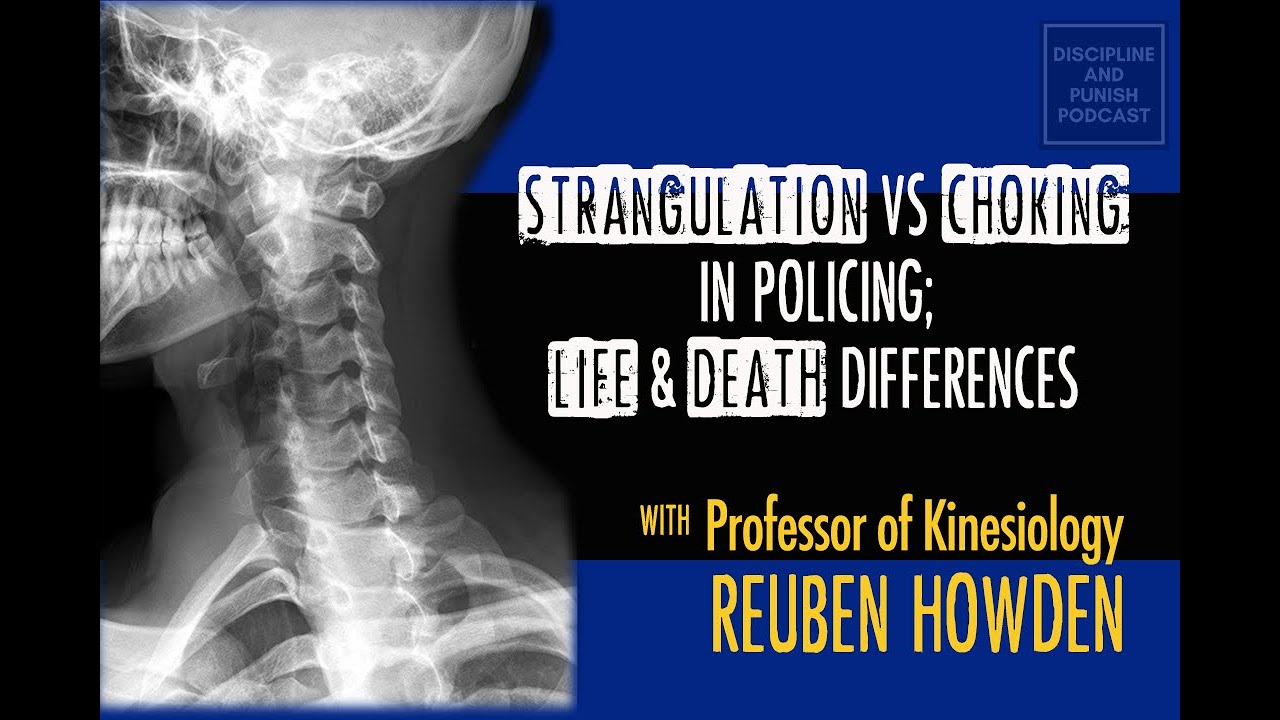 Strangulation and Choking in Policing – Reuben Howden - EPISODE #12 ...
