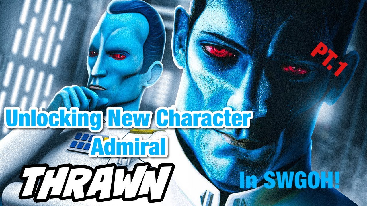 Star Wars Galaxy Of Heroes Unlocking New Character - Grand Admiral ...