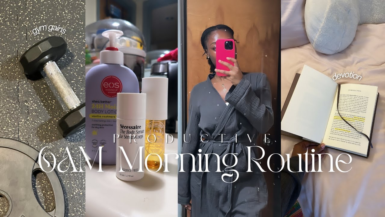 6AM PRODUCTIVE MORNING ROUTINE | showing up as your *BEST* self ...