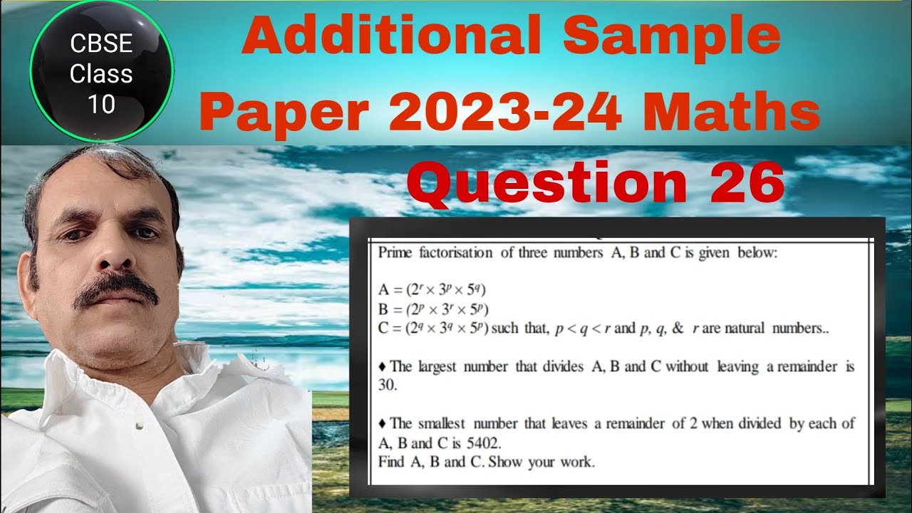 2023-24 Additional Sample: Prime factorisation of three numbers A, B ...