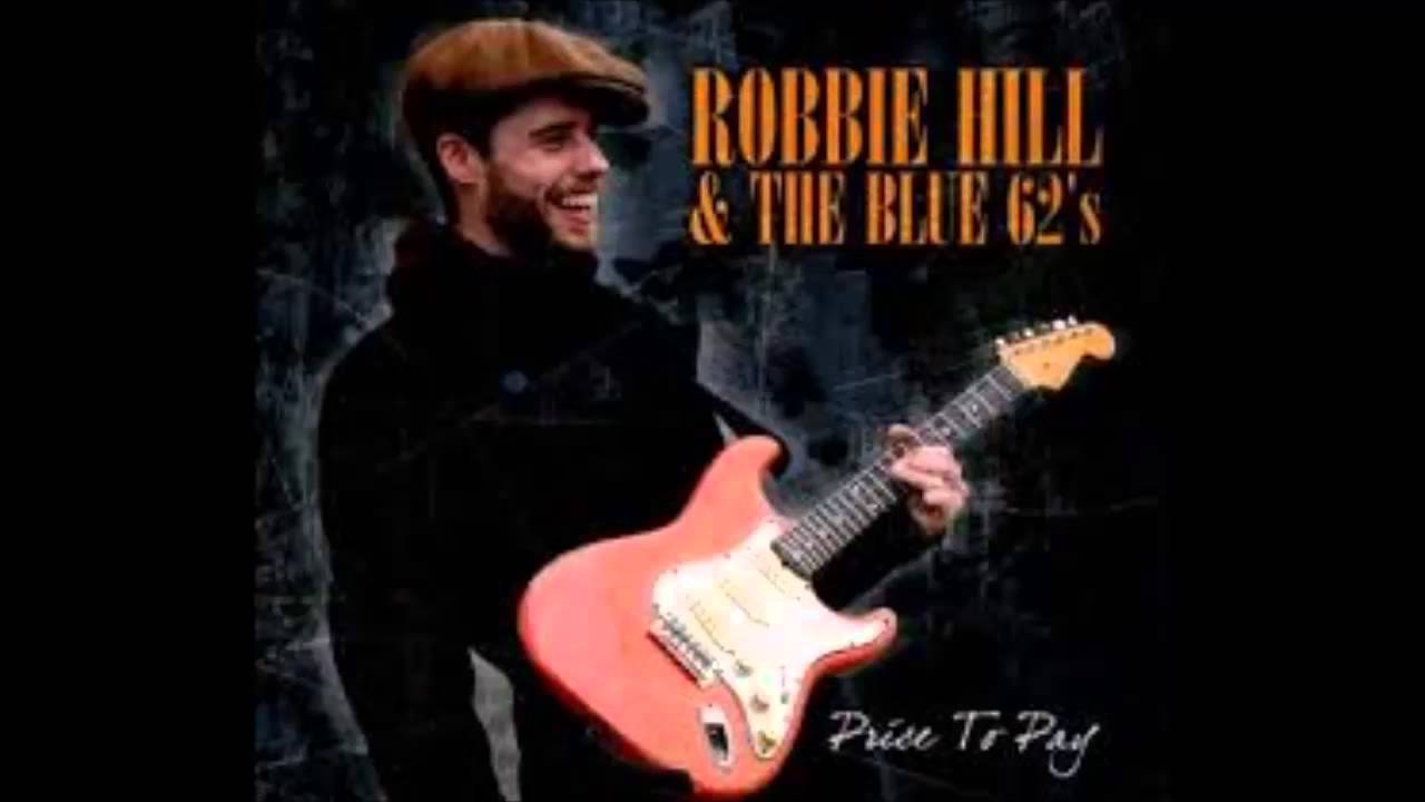 Robbie Hill & The Blue 62's — Bad Woman - YouTube