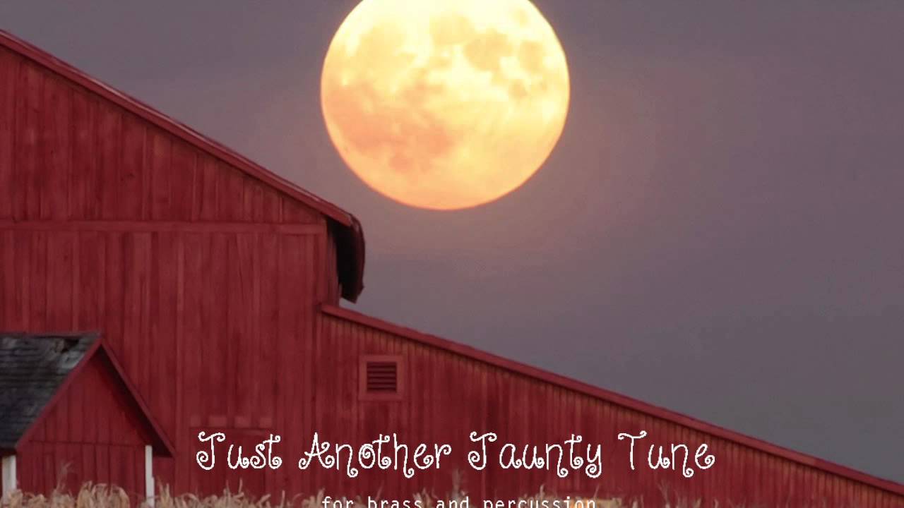 "Just Another Jaunty Tune" for brass and percussion. Composed by John ...