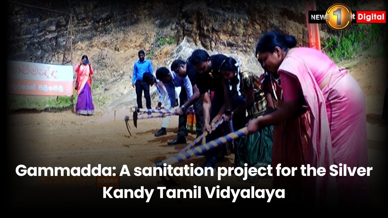 Gammadda: A sanitation project for the Silver Kandy Tamil Vidyalaya ...