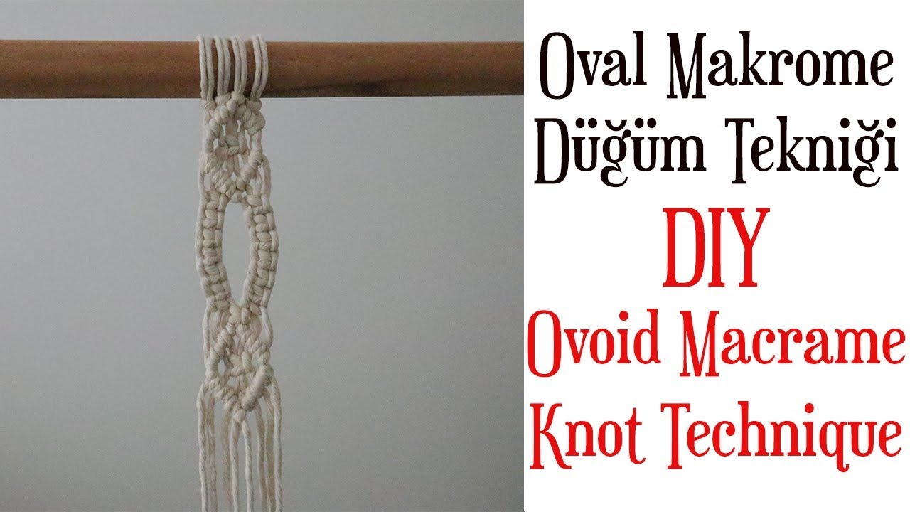 Oval Makrome Model Yapımı ( DIY How to Make Basic Ovoid Macrame Model ...