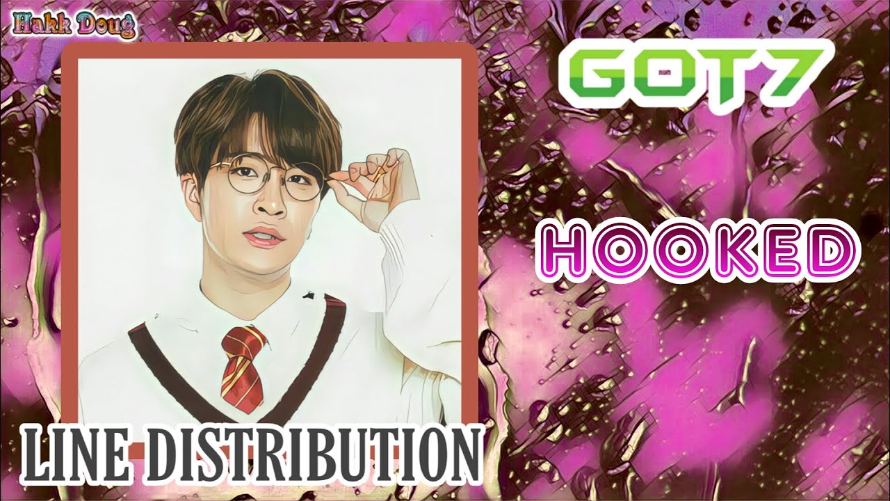 GOT7 (갓세븐) - "Hooked (꽂혔어)" Line Distribution - YouTube Music