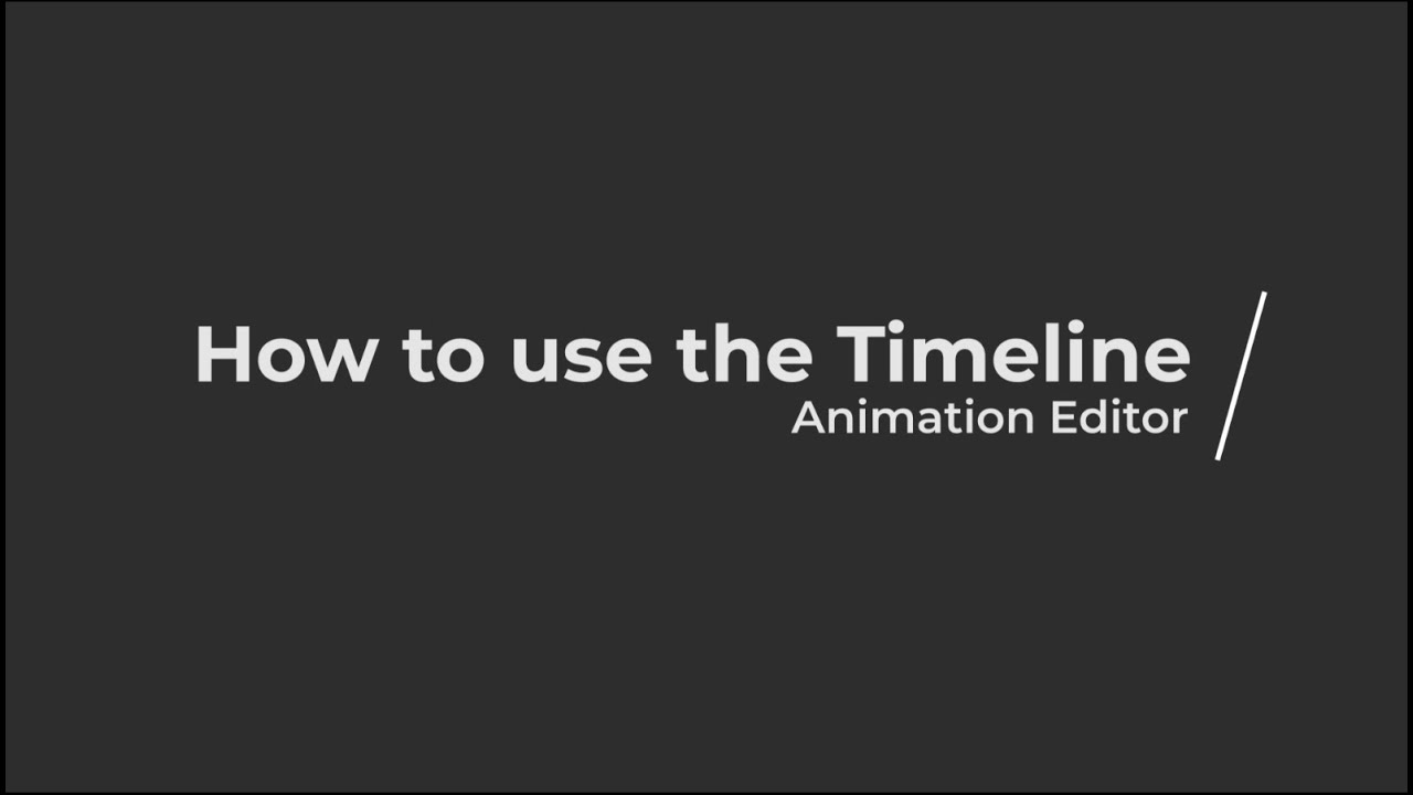 004 - How to use the Timeline - Animation Editor - YouTube