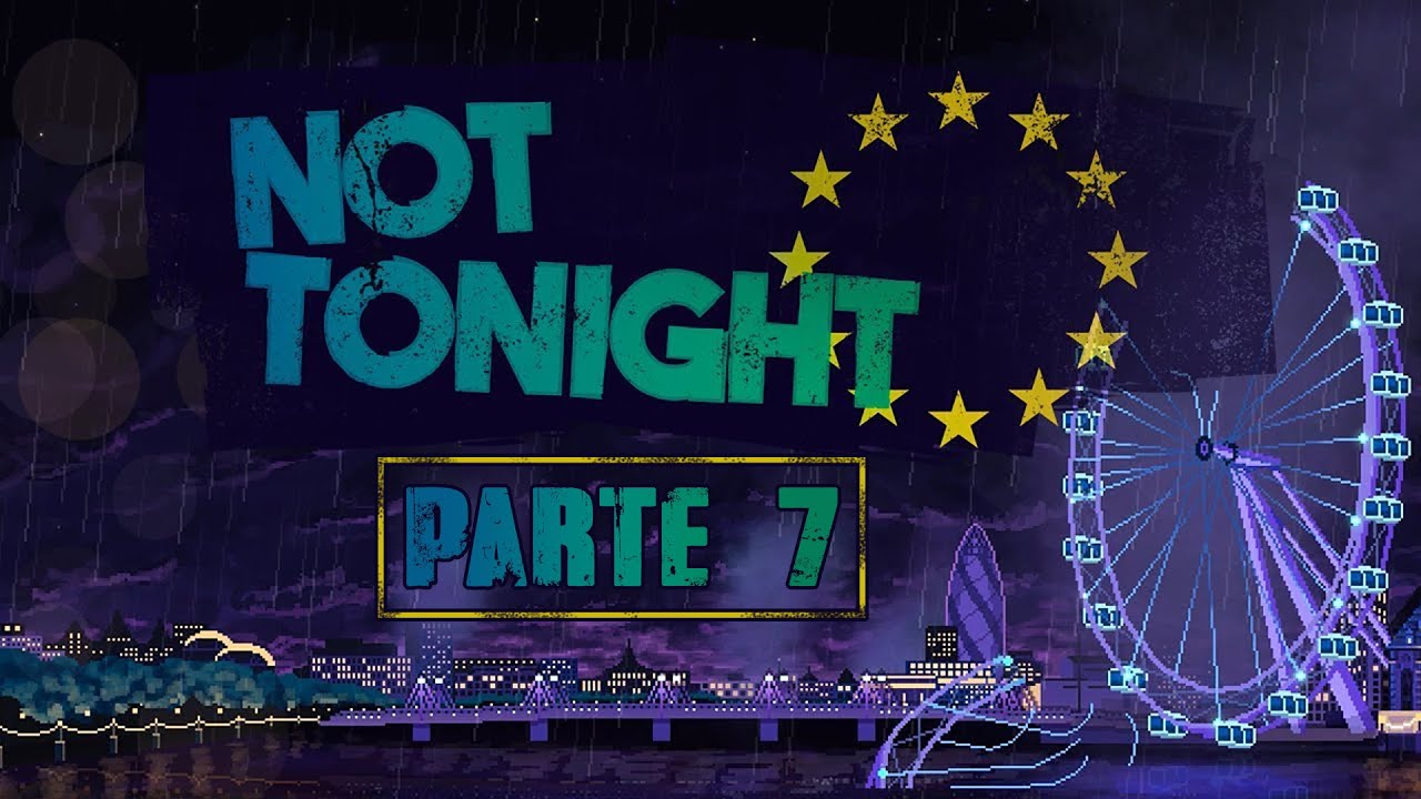 Not Tonight | Parte 7 | Gameplay en Español - YouTube