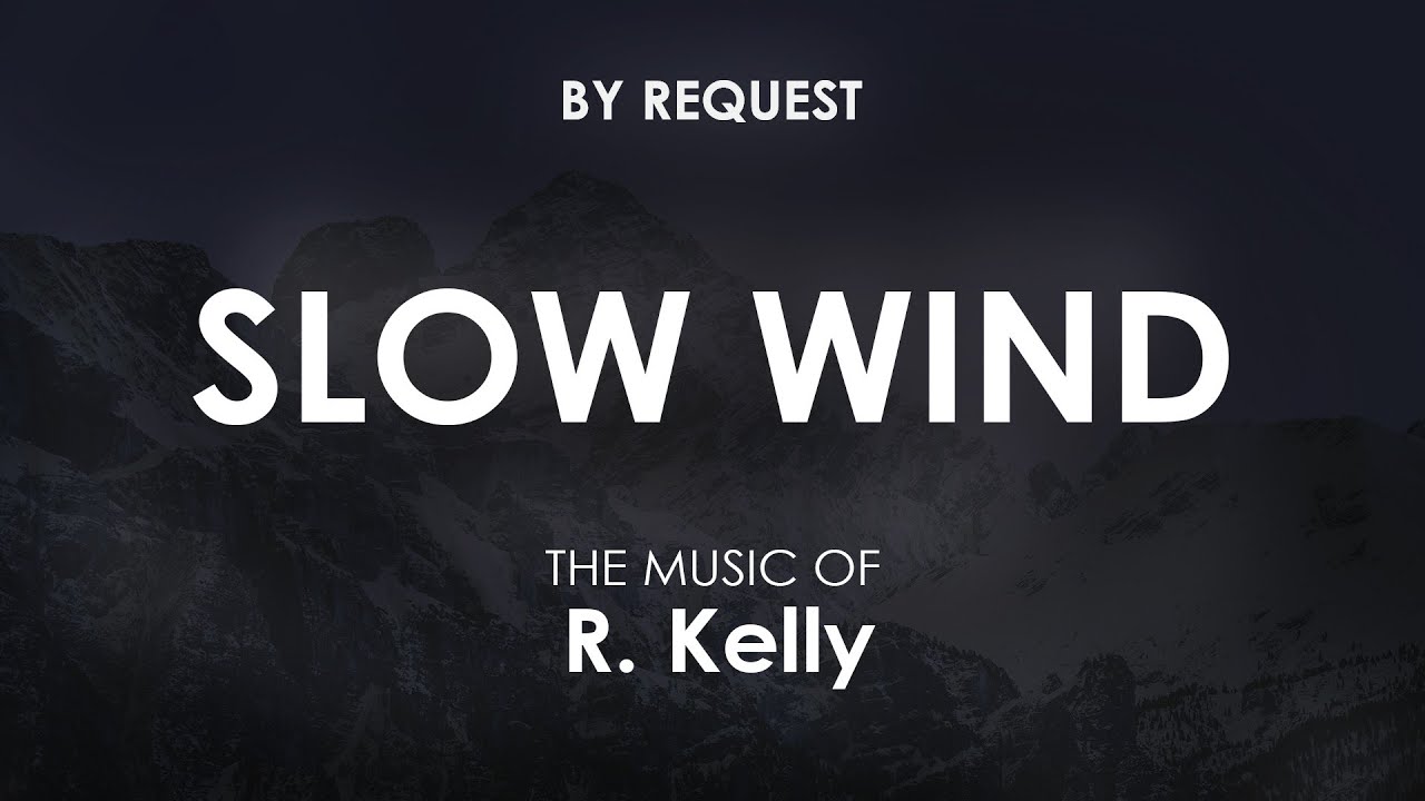 Slow Wind | R. Kelly - YouTube