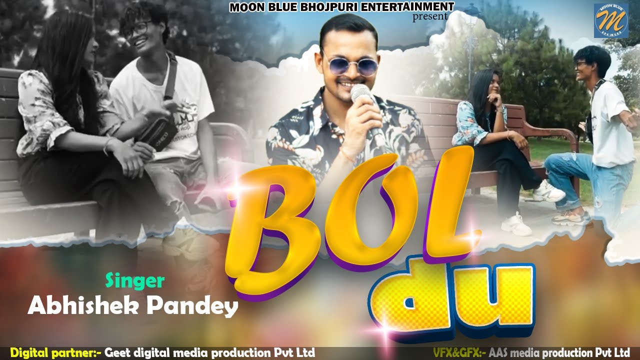 BOL DU I बोल दू I Full Video | Abhishek pandey I Moon Blue Bhojpuri I ...