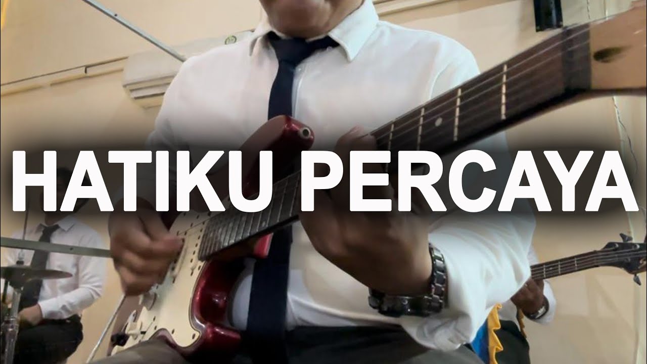 Hatiku Percaya - True Worshippers (JPCC Worship) Guitar Cam - YouTube