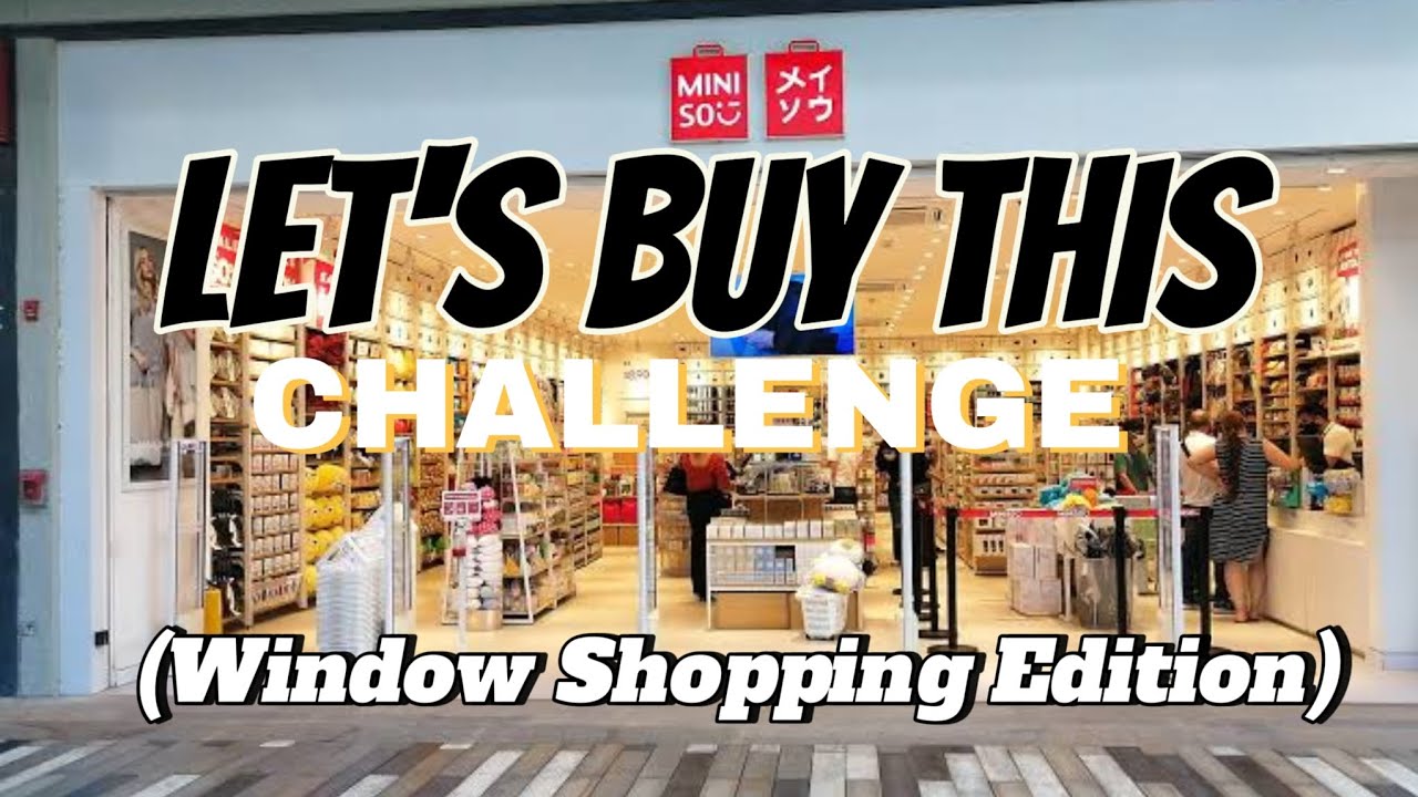 LET'S BUY THIS CHALLENGE (Window Shopping Edition) | Window Shopping at ...