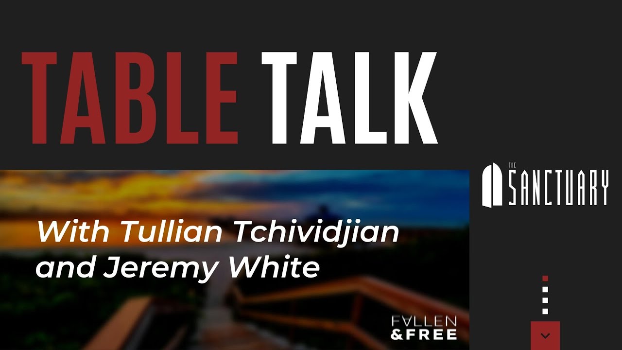 Table Talk with Tullian Tchividjian and Jeremy White - YouTube