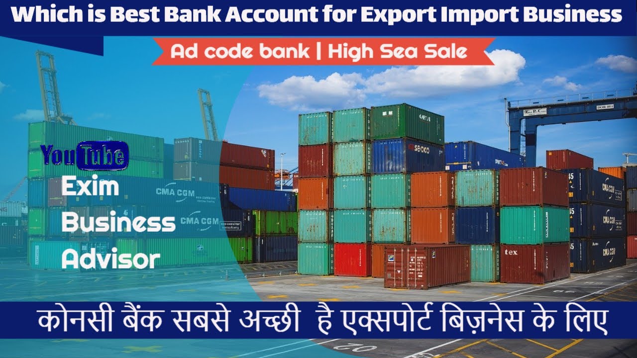 Best Bank Account for Export Import Business |Ad code bank in export ...