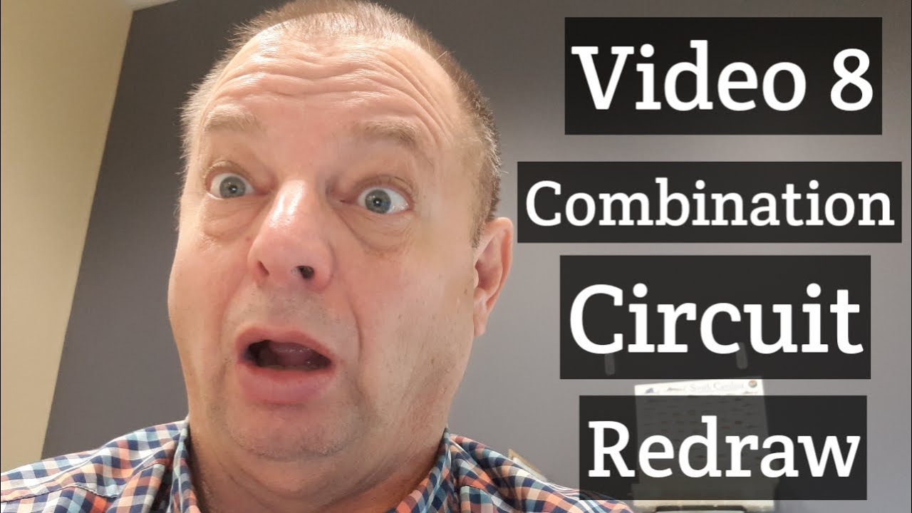 Video 8 Combination Circuit Redraw - YouTube
