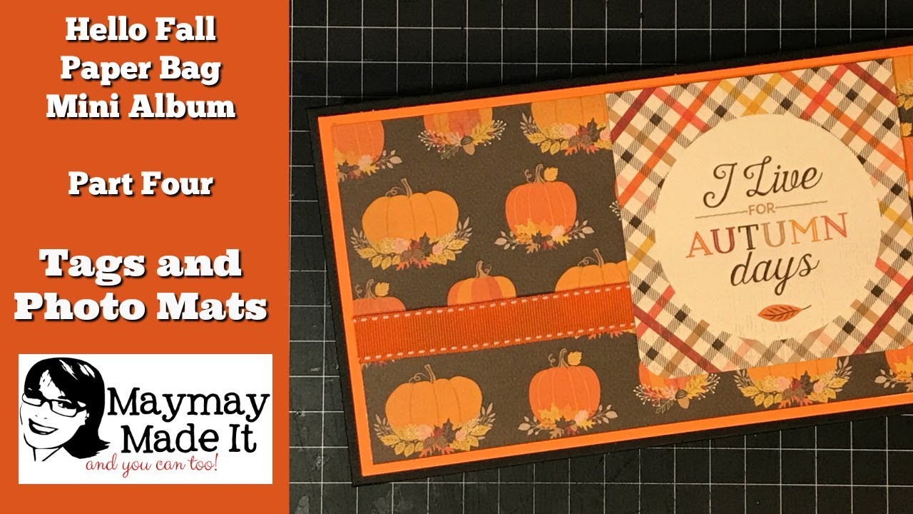 Hello Fall Paper Bag Mini Album Part 4 [Tags and Photo Mats] - YouTube