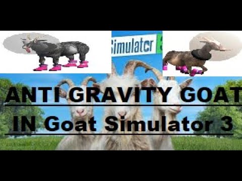 How to get Anti Gravity Goat in Goat Simulator 3 (Glitch) - YouTube