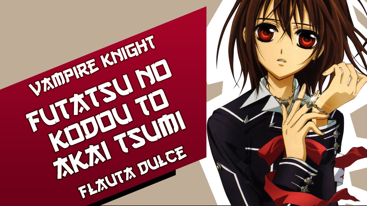 Futatsu no Kudou to Akai Tsumi - Vampire Knight OP - Notas Flauta Dulce ...