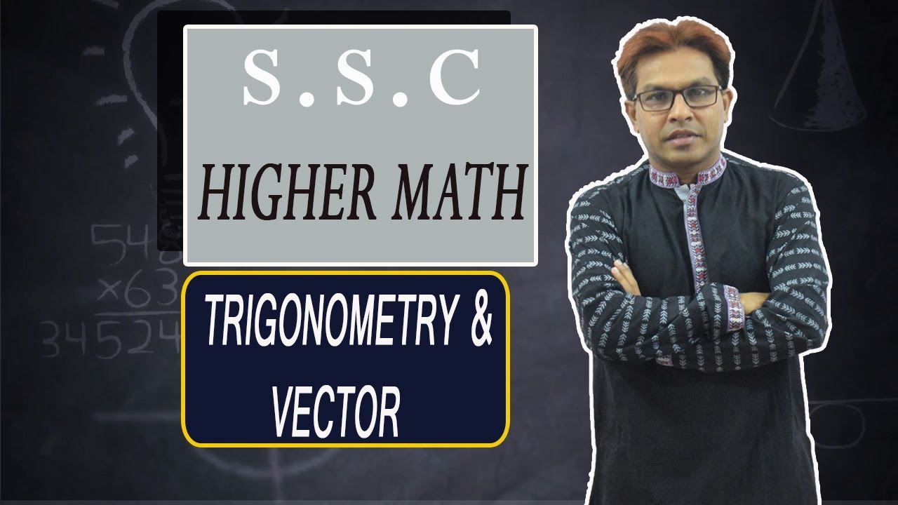 SSC Higher Math [ (Group -B ) Trigonometry& Vector -C Q : 7 ( Exam ...