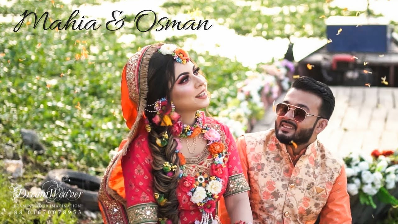 MAHIA & OSMAN | HOLUD | WEDDING CINEMATOGRAPHY | DREAM WEAVER - YouTube