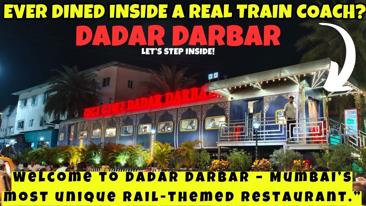 Dadar Darbar Rail Coach Restaurant 🚆 | Unique Dining in Mumbai | Full ...