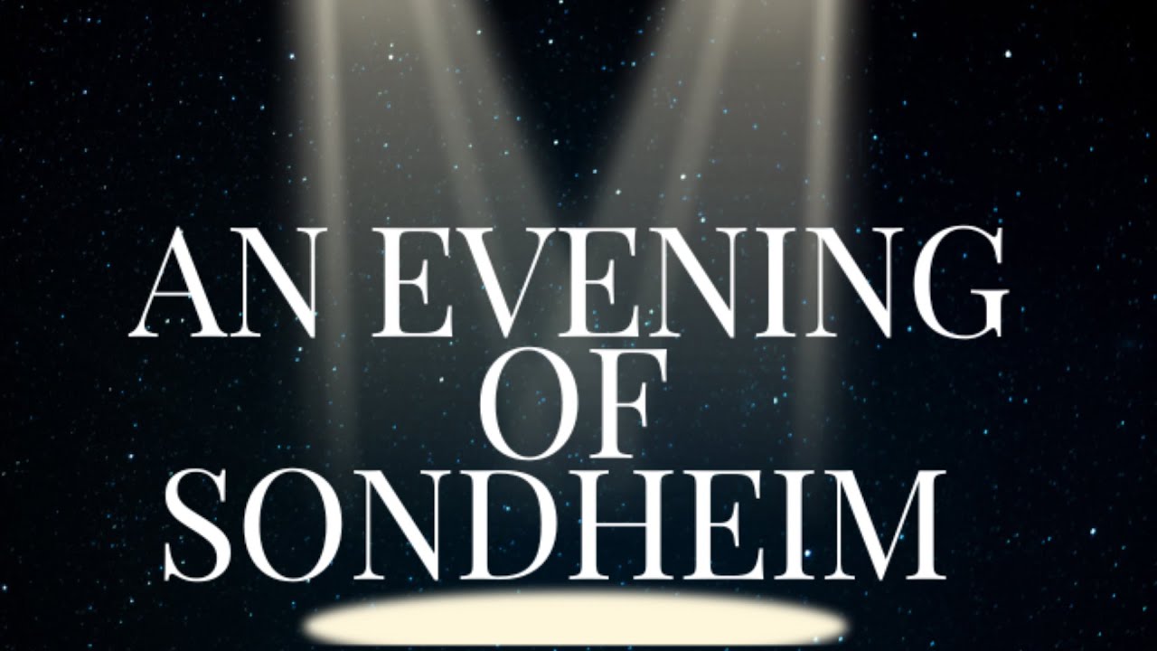 An Evening of Sondheim | Full Show - YouTube