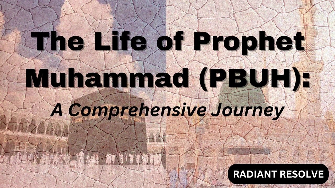 The Life of Prophet Muhammad (PBUH): A Comprehensive Journey || Full ...