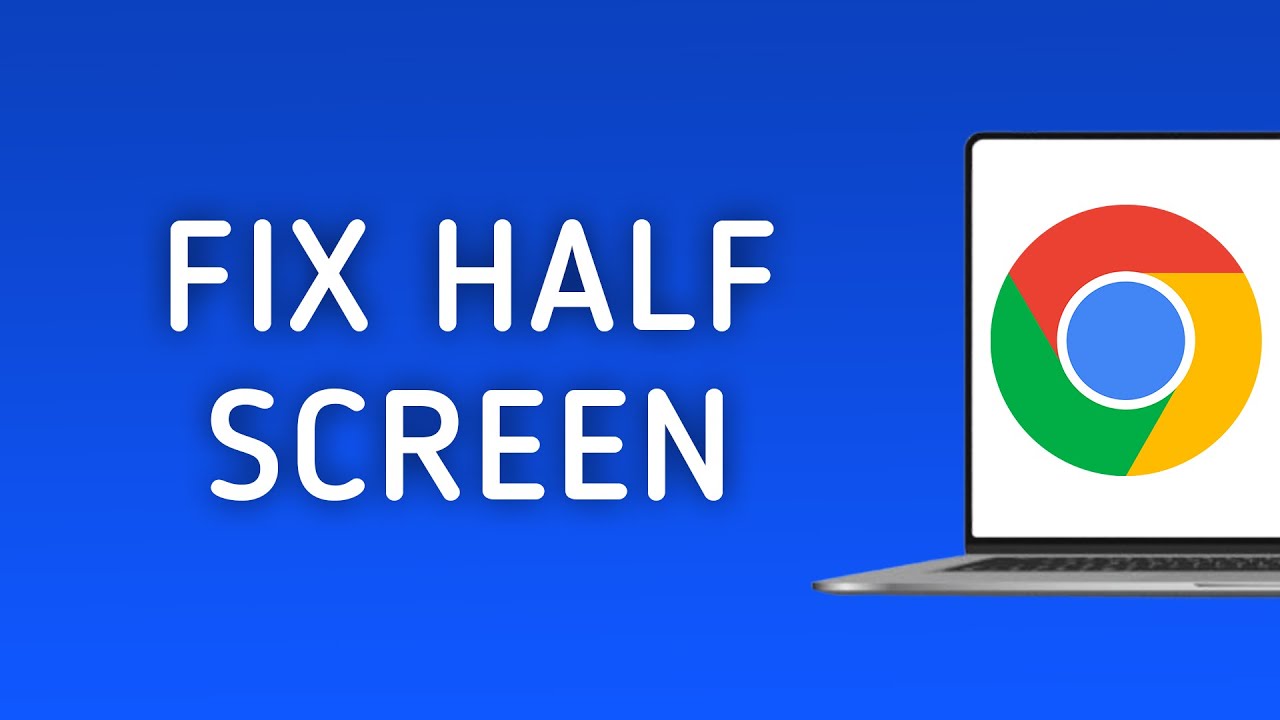 How to Fix Half Screen in Chrome on PC - YouTube
