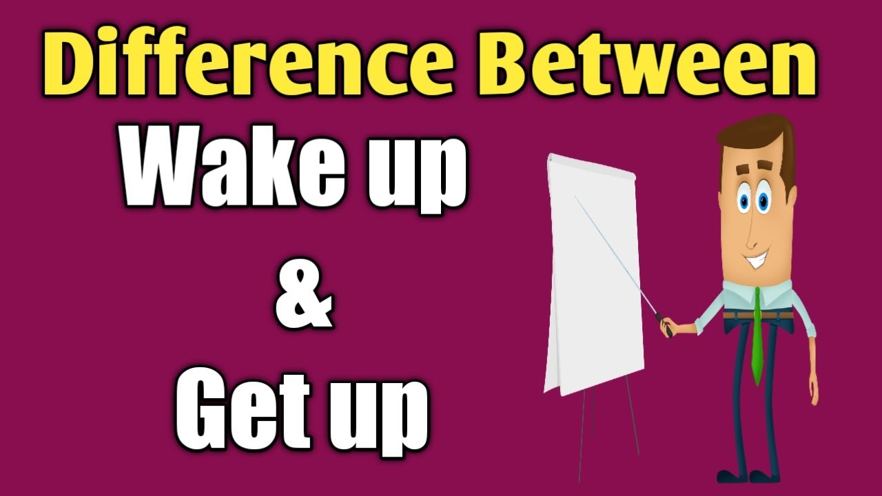 Difference Between Wake Up And Get Up Wake Up Vs Get Up Use Of Wake Up Get Up YouTube difference-between-wake-up-and-get-up-wake-up-vs-get-up-use-of-wake-up-get-up-youtube