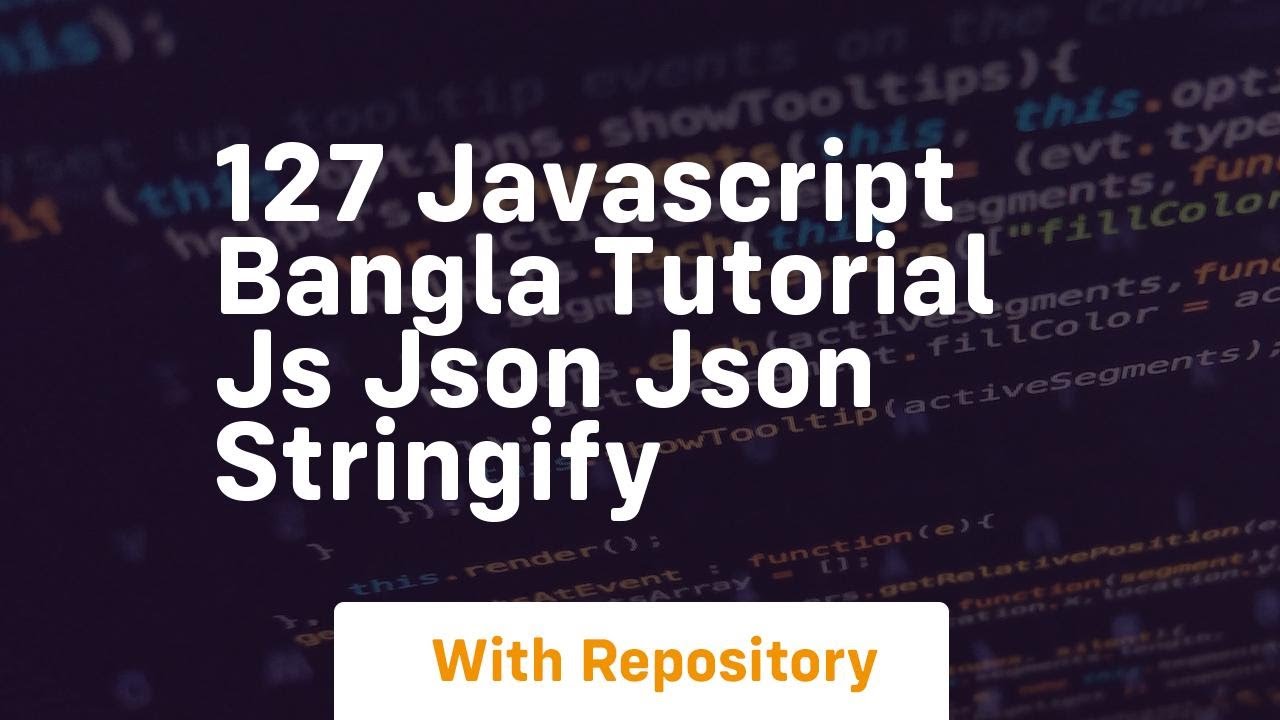 127 javascript bangla tutorial js json json stringify - YouTube