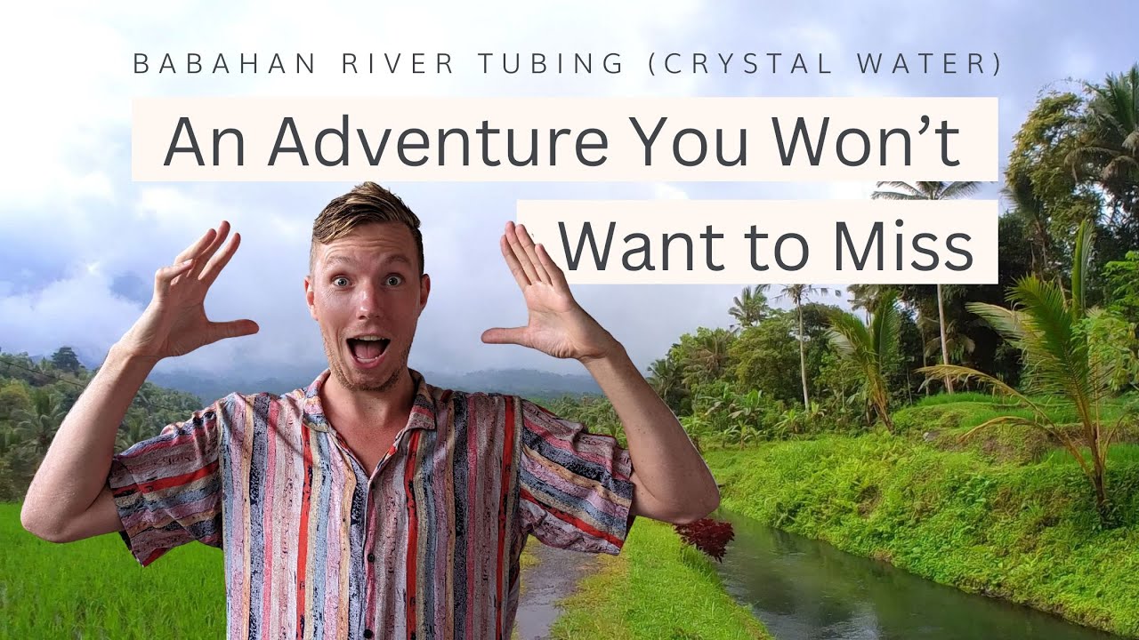 BABAHAN RIVER TUBING (CRYSTAL WATER) – AN ADVENTURE YOU WON’T WANT TO ...