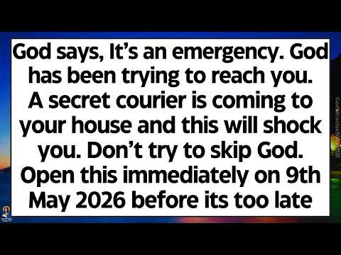 🧾God says, it’s an emergency. A secret courier is coming to your house and this will shock you..
