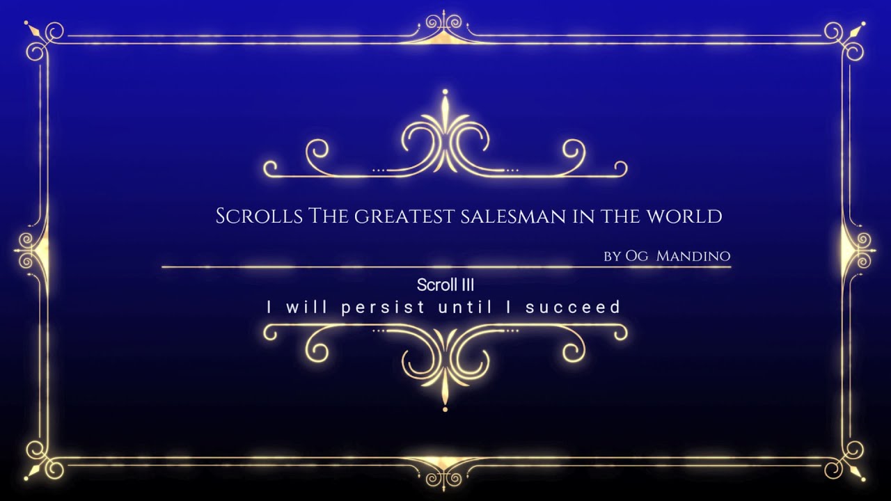 Scrolls of The Greatest Salesman in the world by Og Mandino (Scroll 3 ...