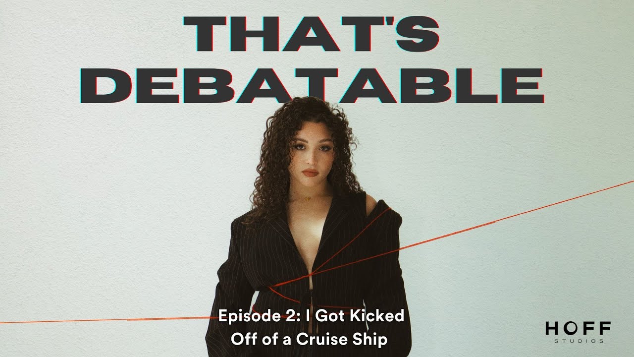 Episode 2: I Got Kicked Off of a Cruise Ship | That's Debatable Podcast - YouTube