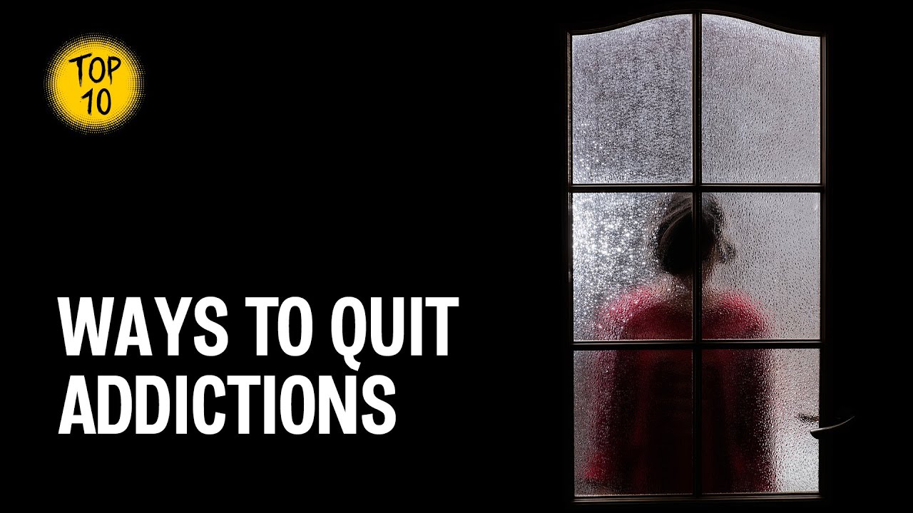 Top 10 ways to quit an addiction - YouTube
