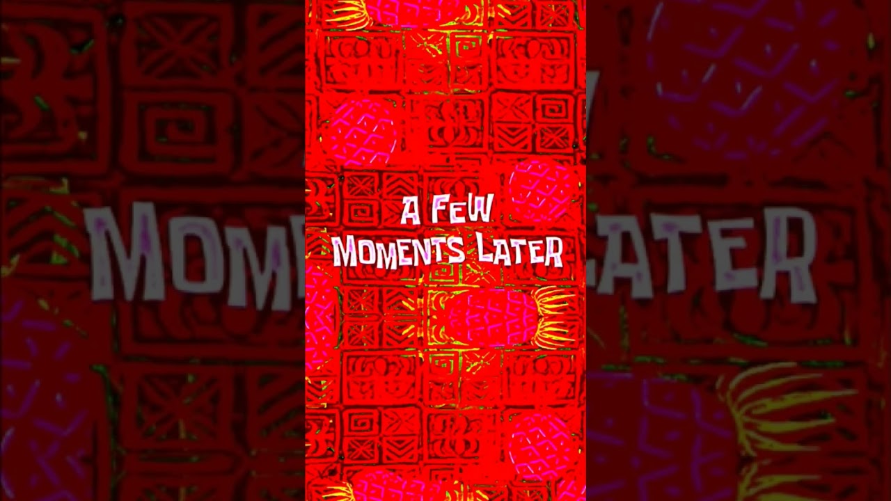 #shorts #spongbob "A Few Moments Later" - Spongebob Time Cards🔥Sound ...