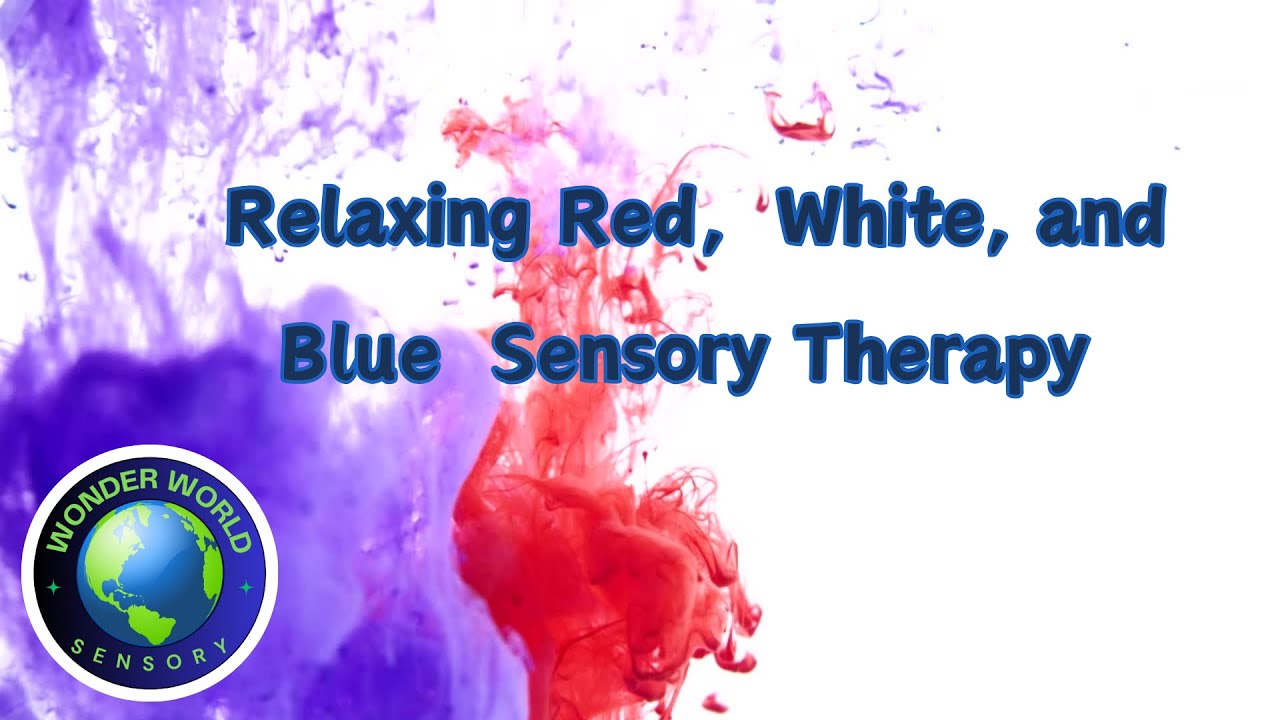 Wonder World Sensory - RELAXING RED WHITE AND BLUE SENSORY THERAPY with ...
