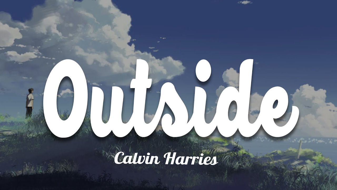 Outside - Calvin Harris ( Lyrics ), One Direction, Selena Gomez, G Eazy ...