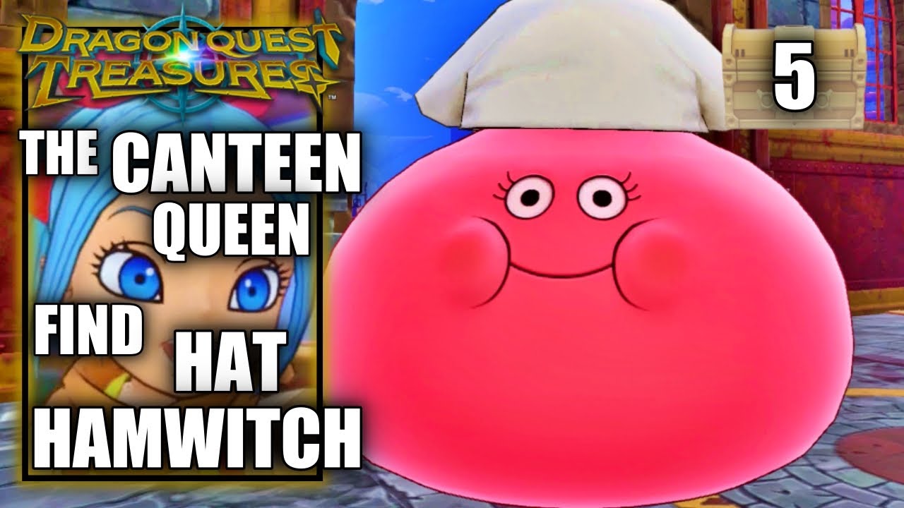 Dragon Quest Treasures - Find Hat Hamwitch - The Canteen Queen - Gang ...