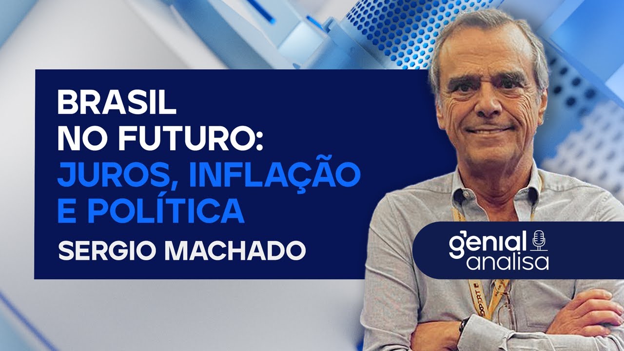 🔴 BRASIL NO FUTURO: JUROS, INFLAÇÃO E POLÍTICA com Sergio Machado ...