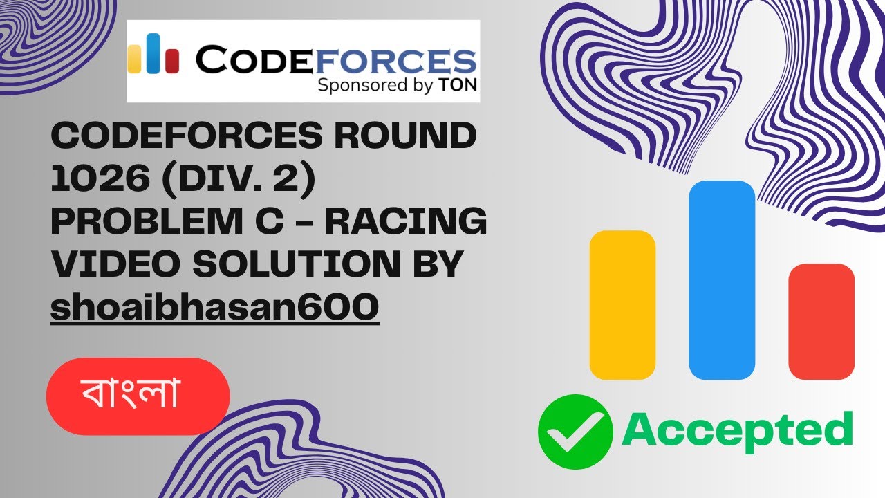 Problem C - Racing | Codeforces Round 1026 (Div. 2) | Bangla Video Solution in C++ by ...