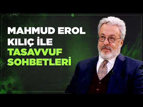 Mahmud Erol Kılıç ile Tasavvuf Sohbetleri | VAV TV