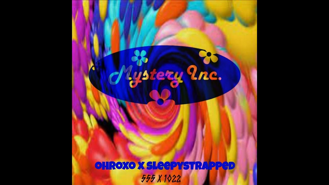 OhRoxo x SleepyStrapped - Mystery Inc. - YouTube