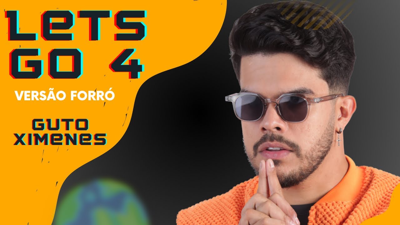 Guto ximenes - Lets Go 4 (Versão Forró) - YouTube