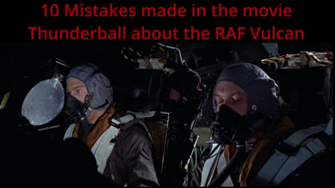 10 Mistakes made in the movie Thunderball about the RAF Vulcan # ...
