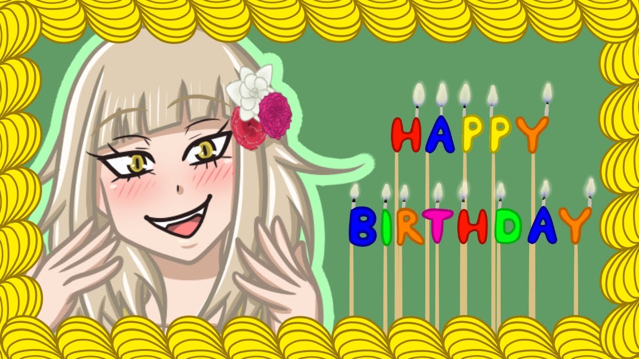 Happy Birthday Himiko Toga - YouTube