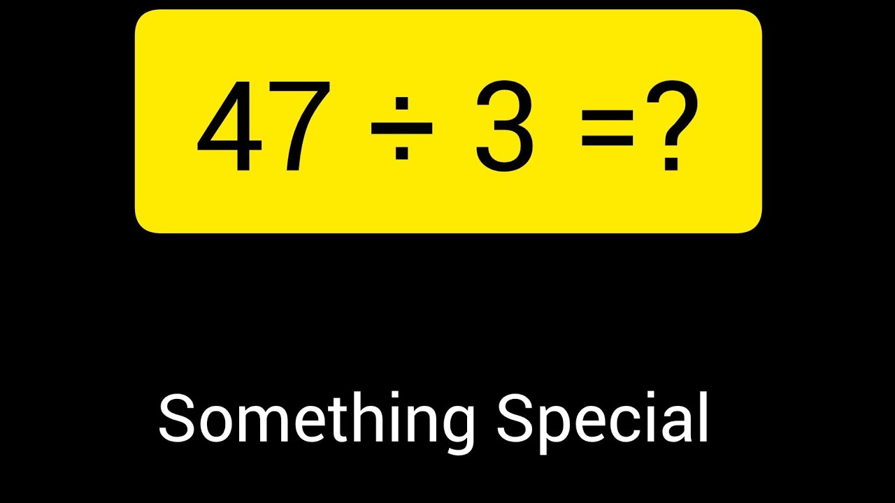 47 Divided by 3 ||47 ÷ 3 ||How do you divide 47 by 3 step by step ...