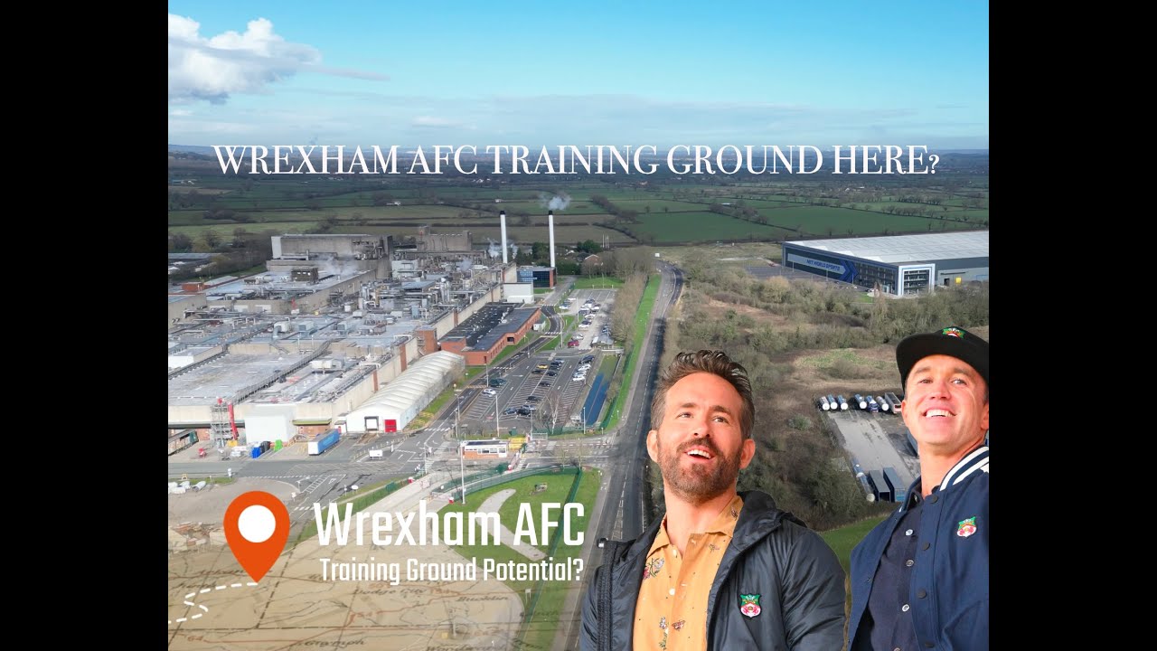 Wrexham AFC New Training Ground Part 2 - Would Ryan Reynolds build here ...