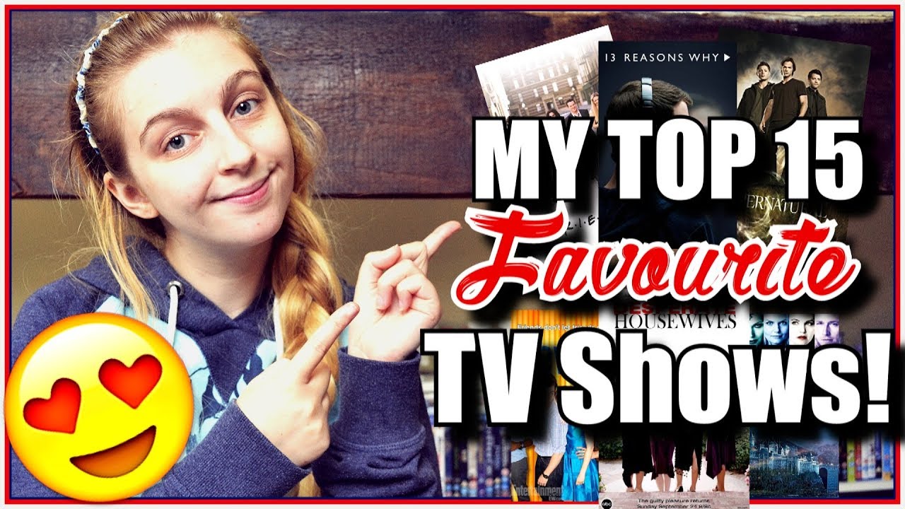 My TOP 15 Favourite TV Shows 2017! - (Recommendations!) - YouTube