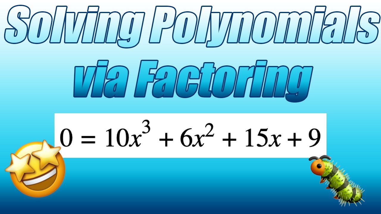 Solving Polynomials via Factoring - YouTube